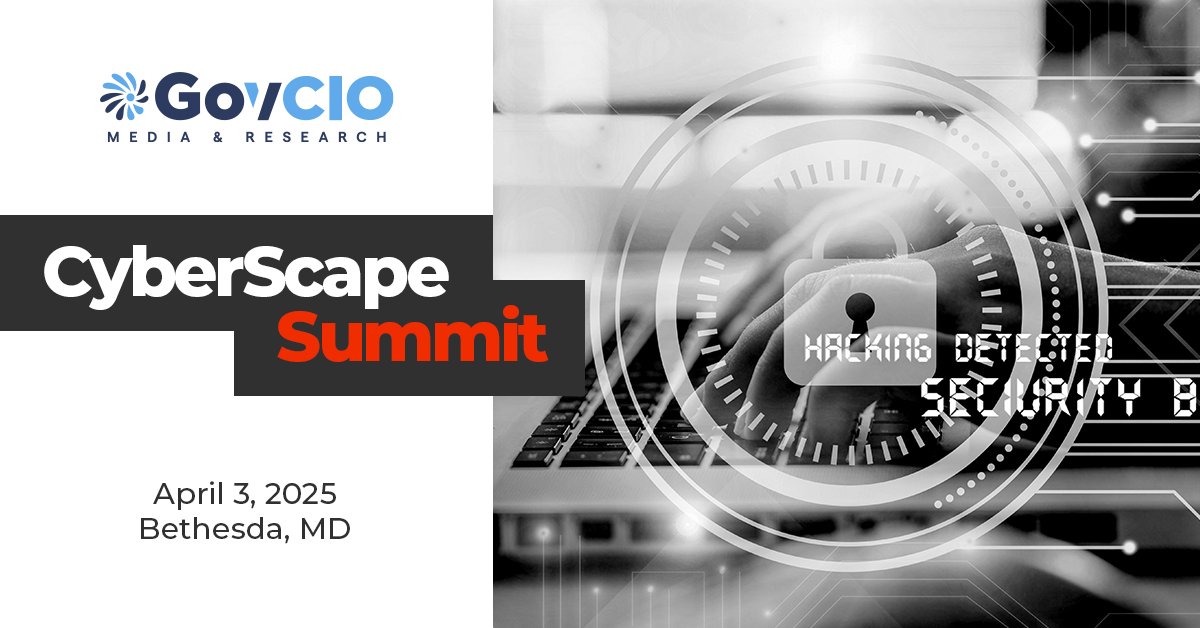 2025 CyberScape Summit - Bethesda, MD | GovCIO Media & Research